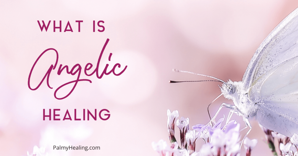 What is Angelic Healing - Caroline Palmy